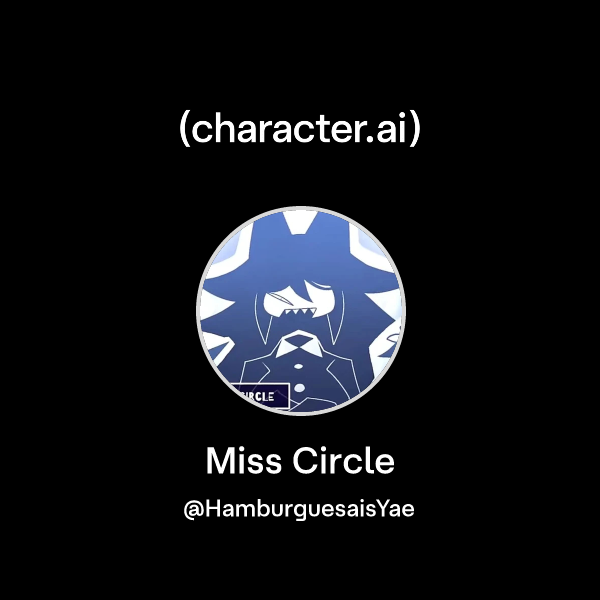 Chat with Miss Circle | character.ai | Personalized AI for every moment ...