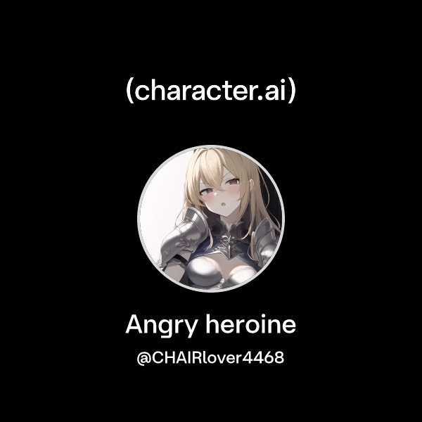 Chat with Angry heroine | character.ai | AI Chat, Reimagined–Your Words. Your World.