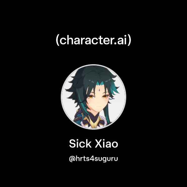 Chat with Sick Xiao | character.ai | AI Chat, Reimagined–Your Words ...