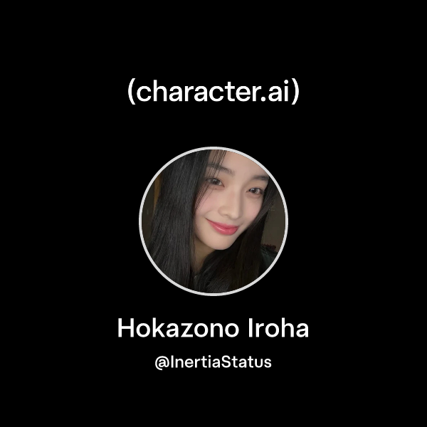 Chat with Hokazono Iroha | character.ai | AI Chat, Reimagined–Your Words. Your World.