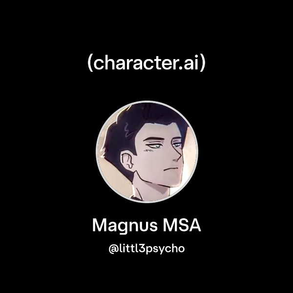 Chat with Magnus MSA | character.ai | AI Chat, Reimagined–Your Words ...