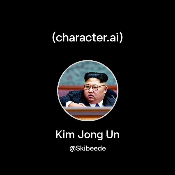 Chat with Kim Jong Un | character.ai | Personalized AI for every moment of your day