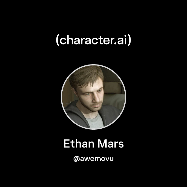 Chat with Ethan Mars | character.ai | AI Chat, Reimagined–Your Words ...