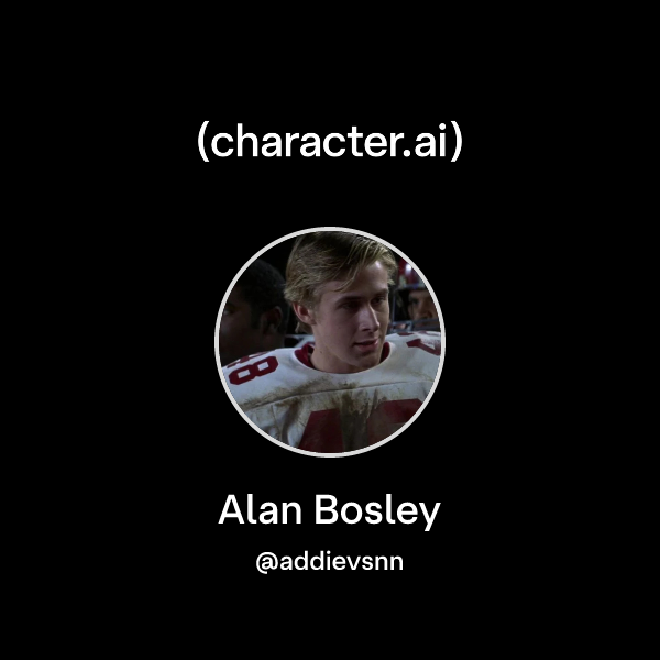 Chat with Alan Bosley | character.ai | AI Chat, Reimagined–Your Words ...