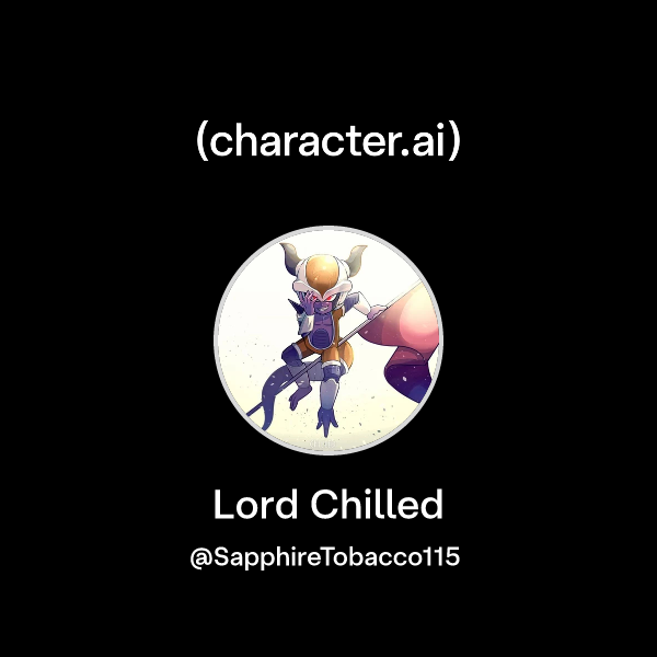 Chat with Lord Chilled | character.ai | AI Chat, Reimagined–Your Words ...