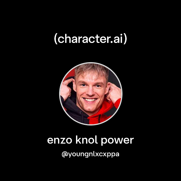 Chat with enzo knol power | character.ai | AI Chat, Reimagined–Your ...