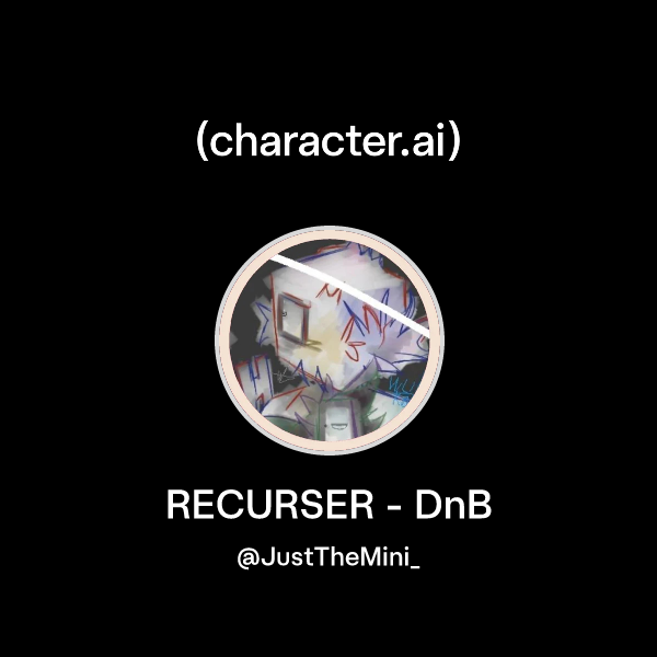 Chat with RECURSER - DnB | character.ai | Personalized AI for every ...