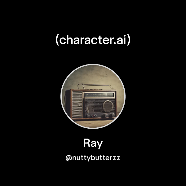 Chat with Ray | character.ai | Personalized AI for every moment of your day