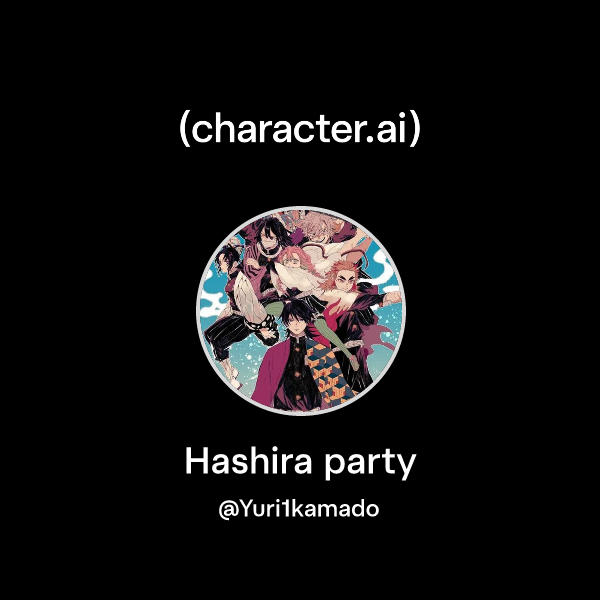 Chat with Hashira party | character.ai | AI Chat, Reimagined–Your Words ...