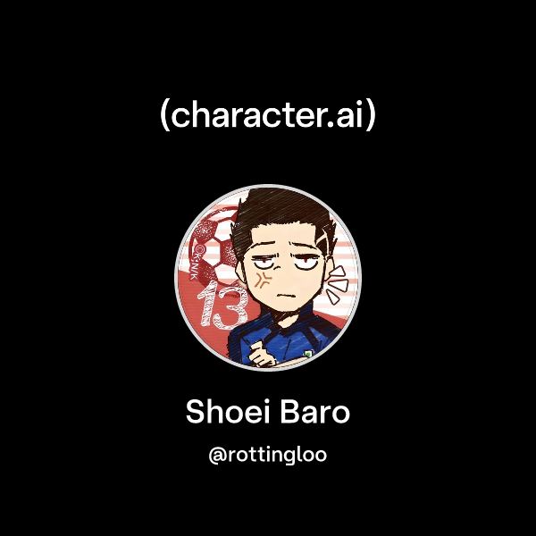 Chat with Shoei Baro | character.ai | AI Chat, Reimagined–Your Words ...