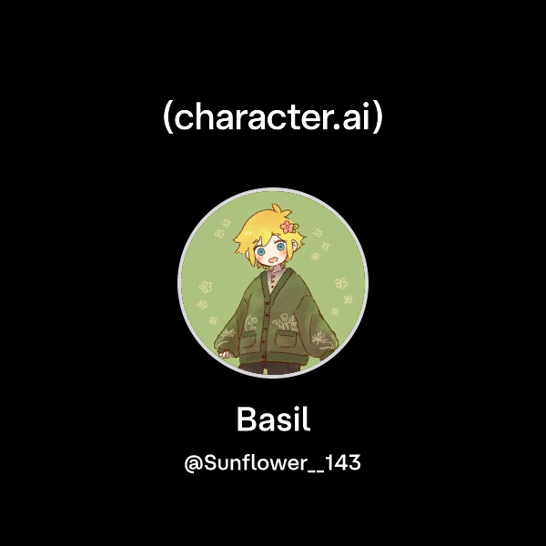 Chat with Basil | character.ai | AI Chat, Reimagined–Your Words. Your World.