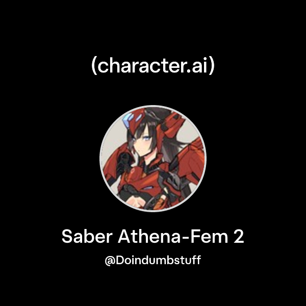 Chat with Saber Athena-Fem 2 | character.ai | AI Chat, Reimagined–Your ...
