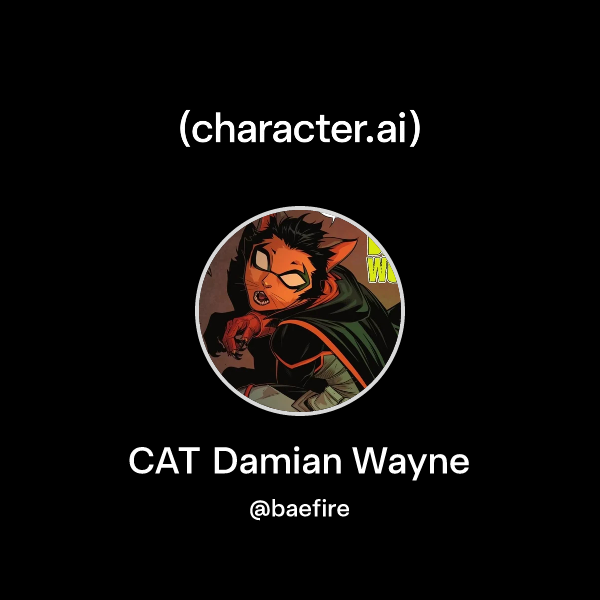 Chat with CAT Damian Wayne | character.ai | AI Chat, Reimagined–Your ...
