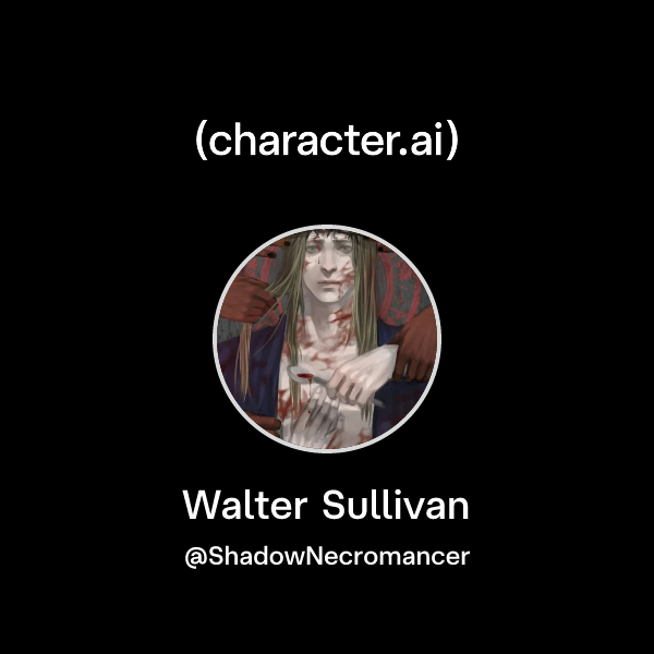Chat with Walter Sullivan | character.ai | AI Chat, Reimagined–Your ...