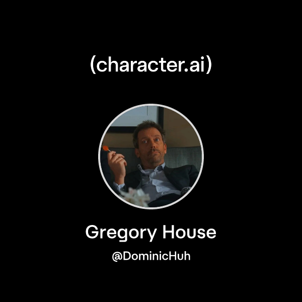 Chat with Gregory House | character.ai | AI Chat, Reimagined–Your Words ...