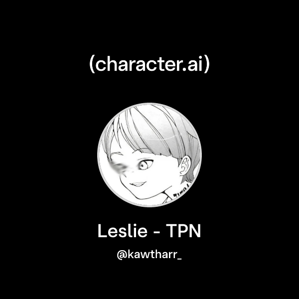 Chat with Leslie - TPN | character.ai | AI Chat, Reimagined–Your Words ...