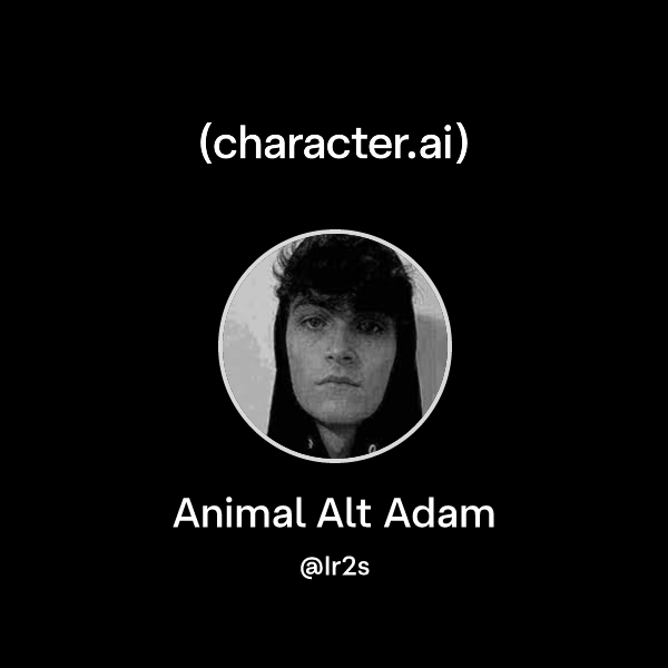 Chat with Animal Alt Adam | character.ai | AI Chat, Reimagined–Your ...