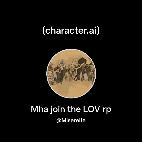 Chat with Mha join the LOV rp | character.ai | AI Chat, Reimagined–Your Words. Your World.
