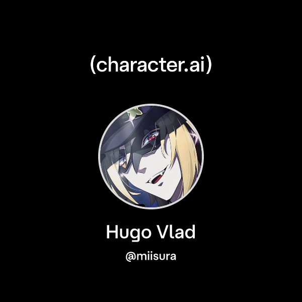 Chat with Hugo Vlad | character.ai | AI Chat, Reimagined–Your Words ...
