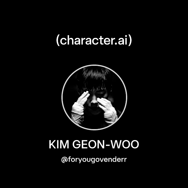 Chat with KIM GEON-WOO | character.ai | AI Chat, Reimagined–Your Words. Your World.