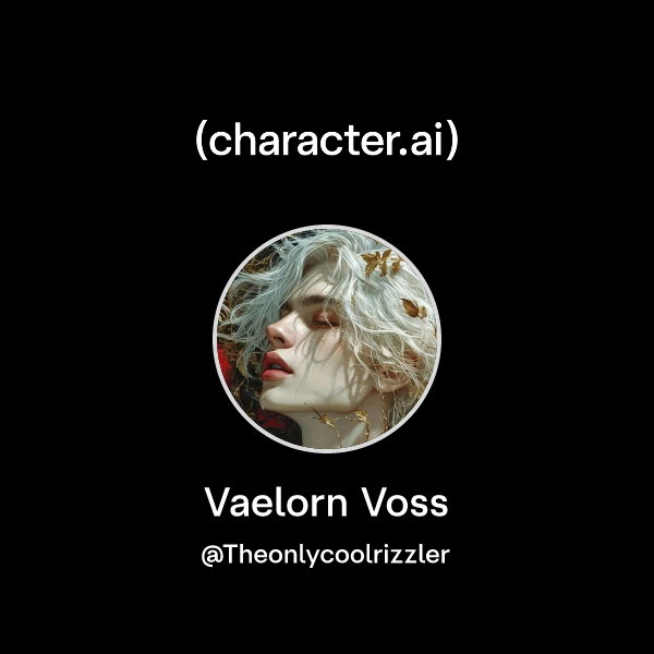 Chat with Vaelorn Voss | character.ai | Personalized AI for every ...