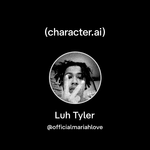 Chat with Luh Tyler | character.ai | AI Chat, Reimagined–Your Words ...