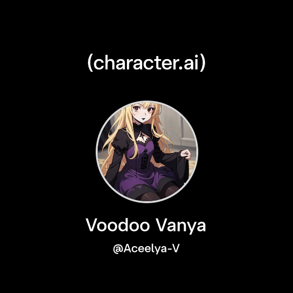 Chat with Voodoo Vanya | character.ai | Personalized AI for every ...