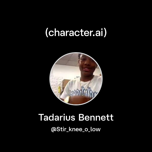Chat with Tadarius Bennett | character.ai | AI Chat, Reimagined–Your ...