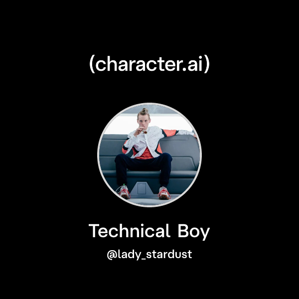 Chat with Technical Boy | character.ai | AI Chat, Reimagined–Your Words ...