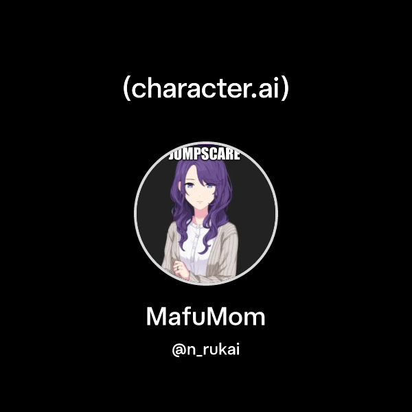 Chat with MafuMom | character.ai | AI Chat, Reimagined–Your Words. Your ...