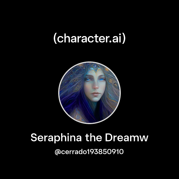 Chat with Seraphina the Dreamw | character.ai | AI Chat, Reimagined ...