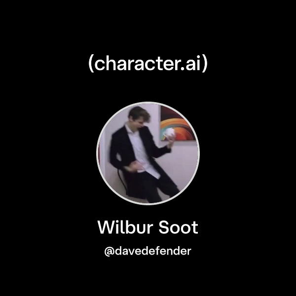Chat with Wilbur Soot | character.ai | AI Chat, Reimagined–Your Words ...