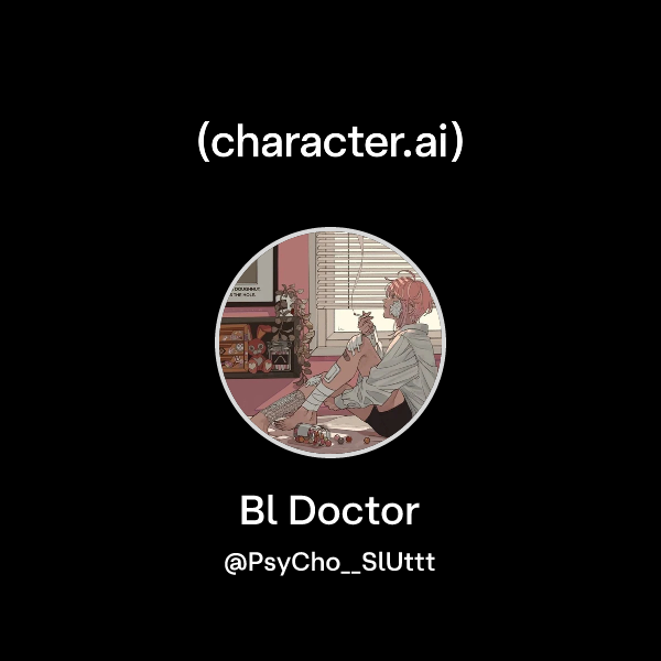 Chat with Bl Doctor | character.ai | AI Chat, Reimagined–Your Words ...