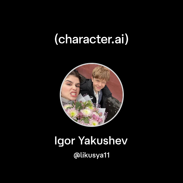 Chat with Igor Yakushev | character.ai | Personalized AI for every moment of your day