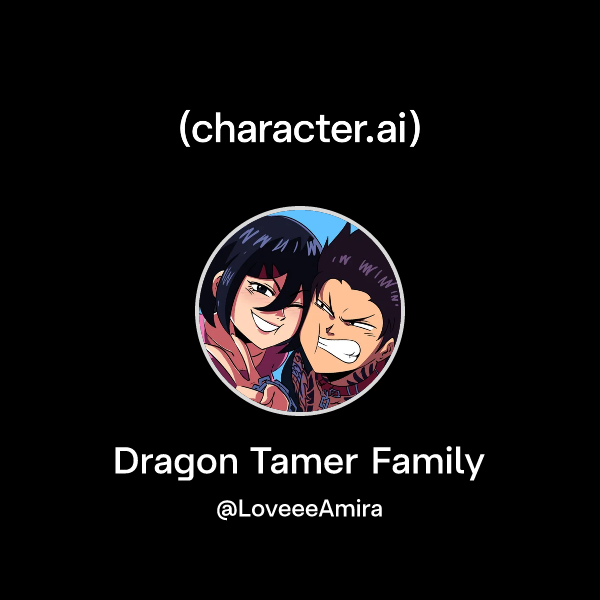 Chat with Dragon Tamer Family | character.ai | AI Chat, Reimagined–Your ...