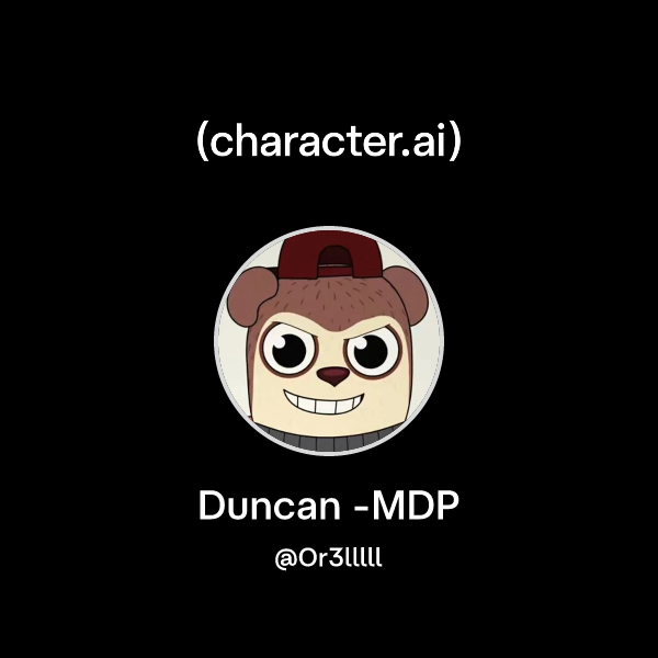 Chat with Duncan -MDP | character.ai | AI Chat, Reimagined–Your Words ...