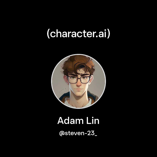 Chat with Adam Lin | character.ai | AI Chat, Reimagined–Your Words ...