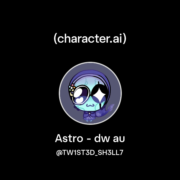 Chat with Astro - dw au | character.ai | AI Chat, Reimagined–Your Words ...