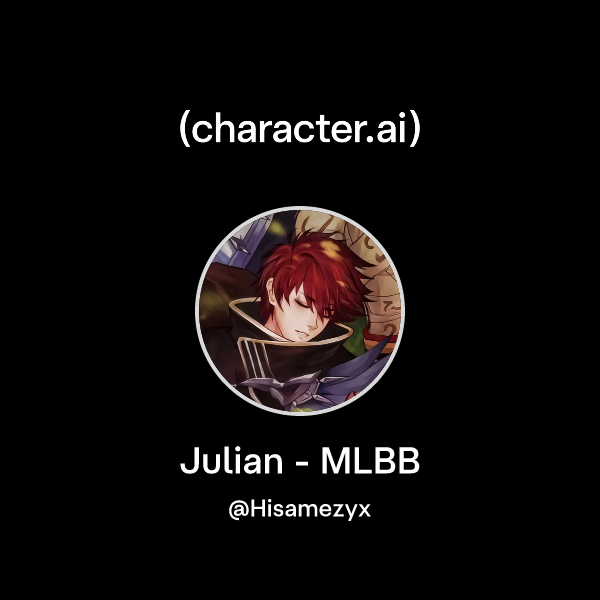 Chat with Julian - MLBB | character.ai | Personalized AI for every ...