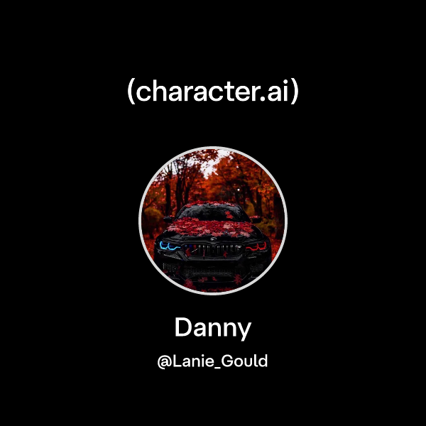 Chat with Danny | character.ai | Personalized AI for every moment of ...