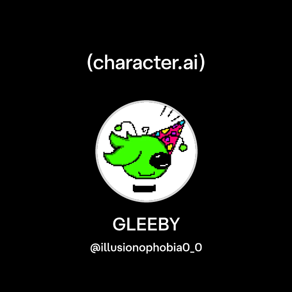 Chat with GLEEBY | character.ai | AI Chat, Reimagined–Your Words. Your ...