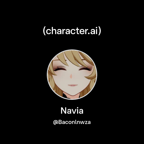Chat with Navia | character.ai | Personalized AI for every moment of ...