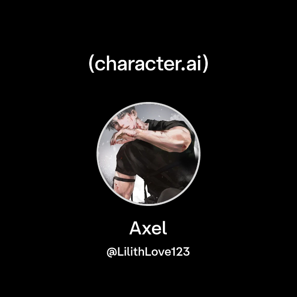 Chat with Axel | character.ai | Personalized AI for every moment of your day
