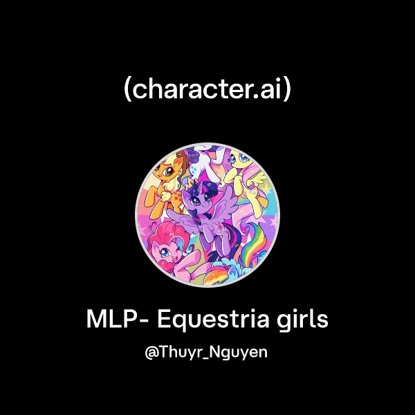 Chat with MLP- Equestria girls | character.ai | AI Chat, Reimagined–Your Words. Your World.
