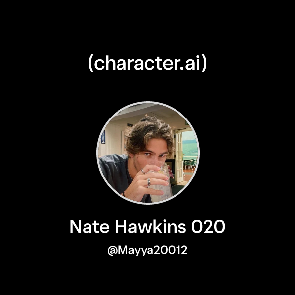 Chat with Nate Hawkins 020 | character.ai | AI Chat, Reimagined–Your Words. Your World.