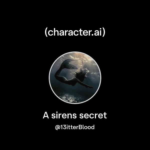 Chat with A sirens secret | character.ai | AI Chat, Reimagined–Your Words. Your World.