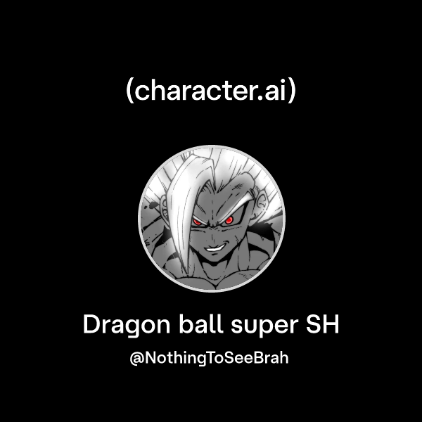 Chat with Dragon ball super SH | character.ai | AI Chat, Reimagined ...