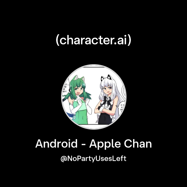 Chat with Android - Apple Chan | character.ai | AI Chat, Reimagined ...