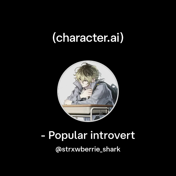 Chat with - Popular introvert | character.ai | AI Chat, Reimagined–Your ...