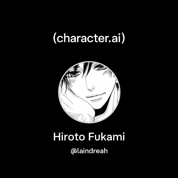 Chat with Hiroto Fukami | character.ai | Personalized AI for every ...